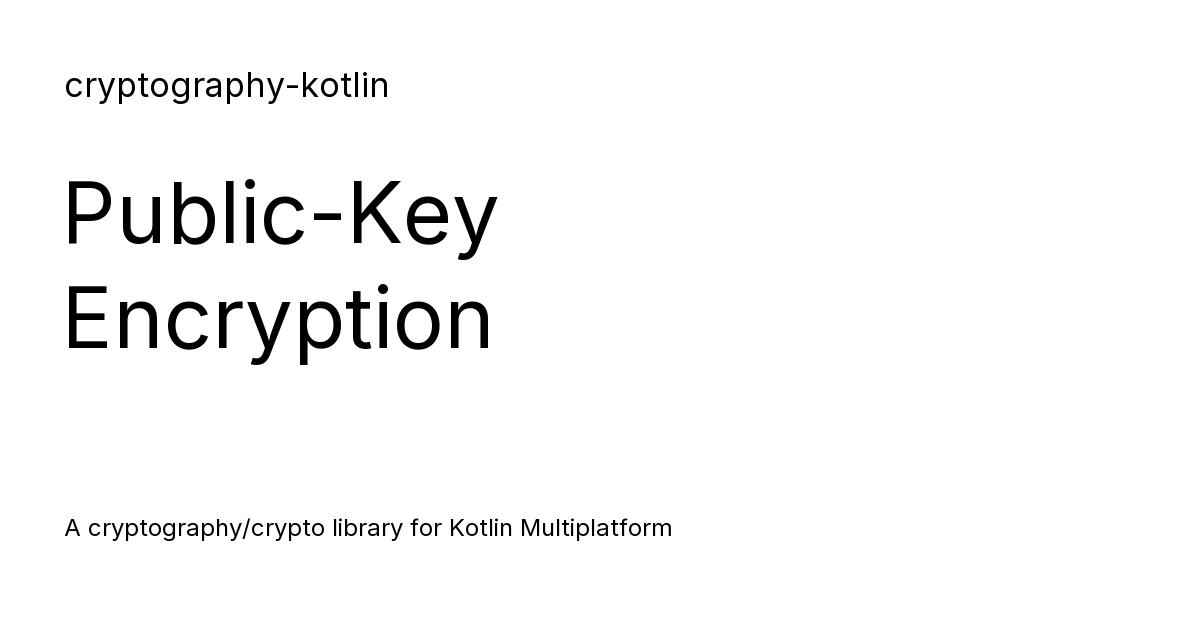 Public-Key Encryption - cryptography-kotlin